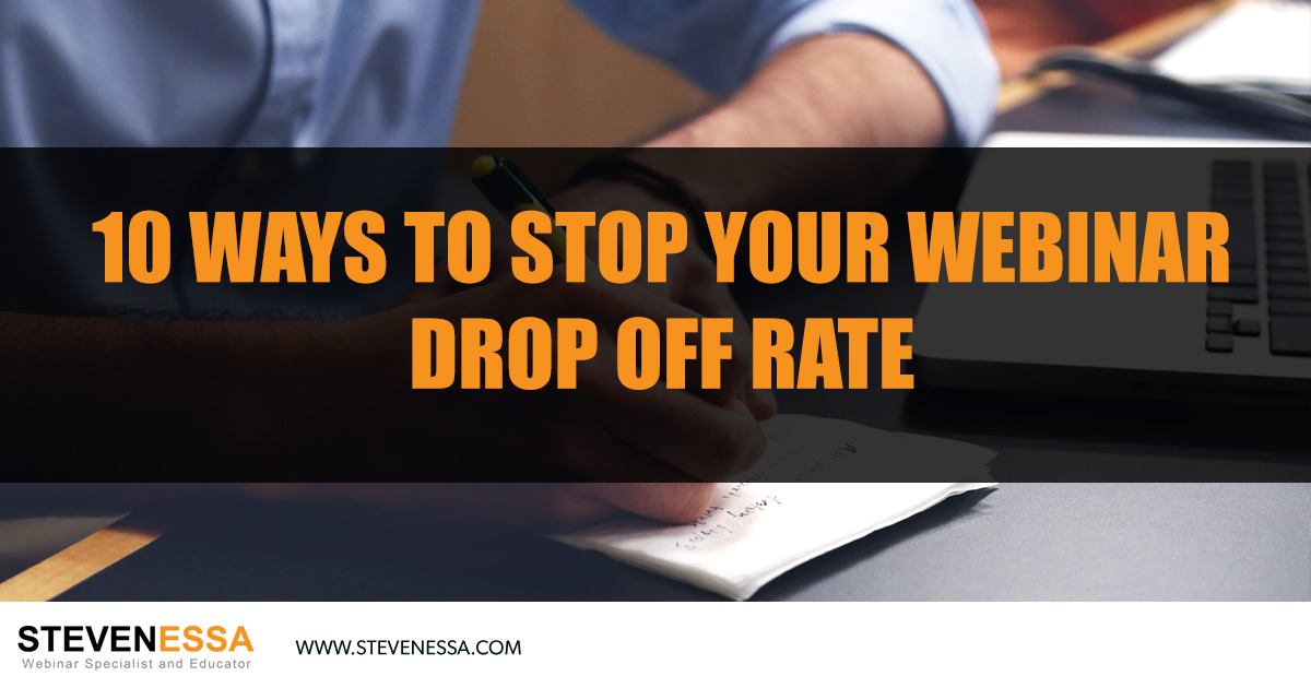 10 Ways to Stop Your Webinar Drop Off Rate
